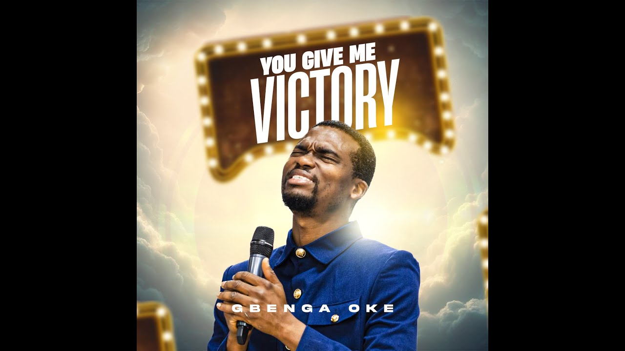You Give Me Victory I Gbenga Oke - YouTube