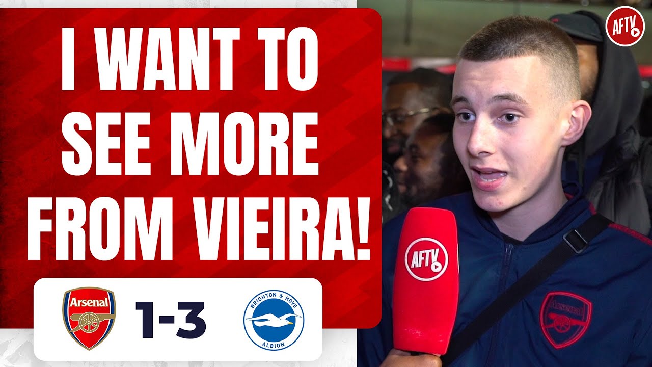 Arsenal 1-3 Brighton | I Want To See More From Vieira! (Dylan) - YouTube