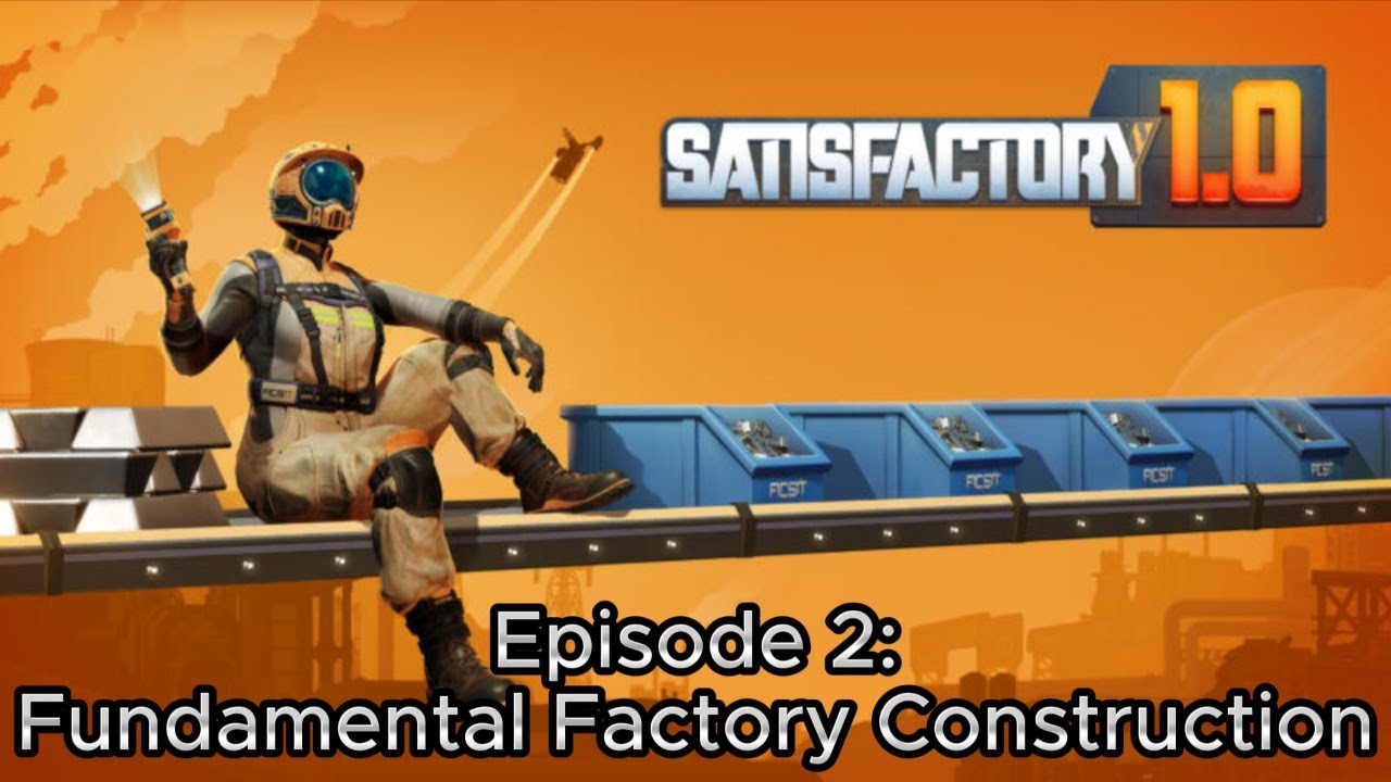 Fundamental Factory Construction | Satisfactory Episode 2! - YouTube