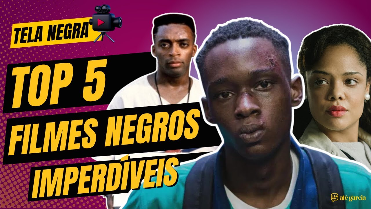 TOP 5 FILMES NEGROS IMPERDÍVEIS | Alê Garcia - YouTube