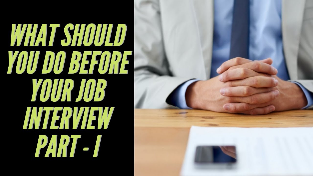 What Should You Do before your JOB Interview - Part I - YouTube
