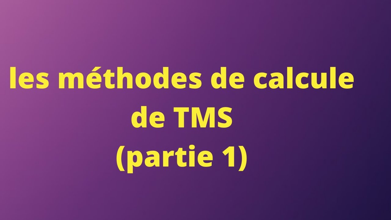 les méthodes de calcule de TMS (partie 1) - YouTube