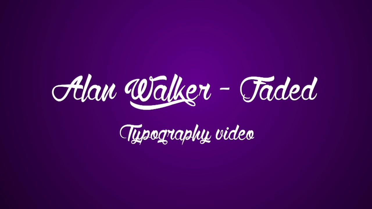 Alan Walker - Faded ( Typography Video ) - YouTube