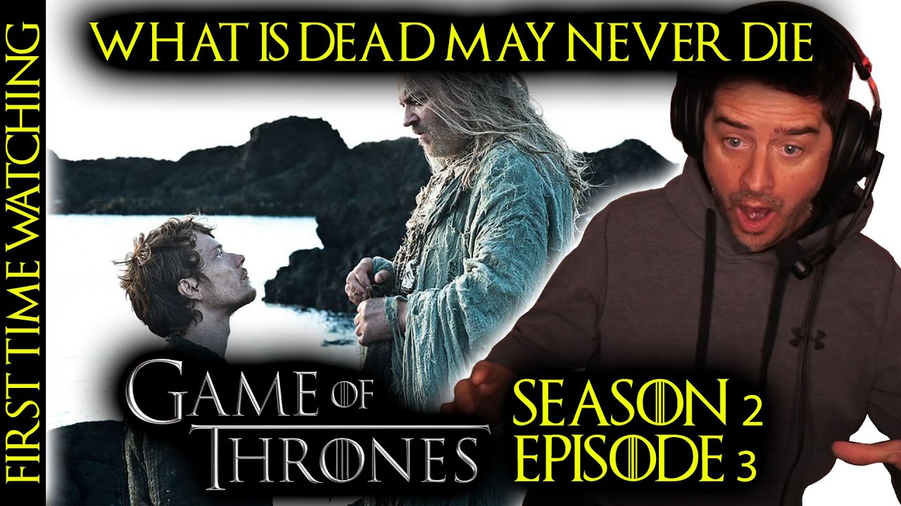 What Is Dead May Never Die | GAME OF THRONES [2x3] (FIRST TIME WATCHING ...