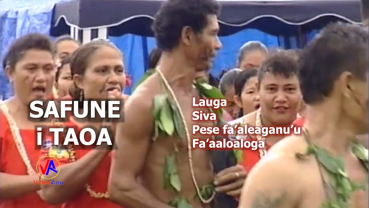SAFUNE i TAOA : Lauga, Siva, Pese fa'aleaganu'u, fa'aaloaloga - YouTube