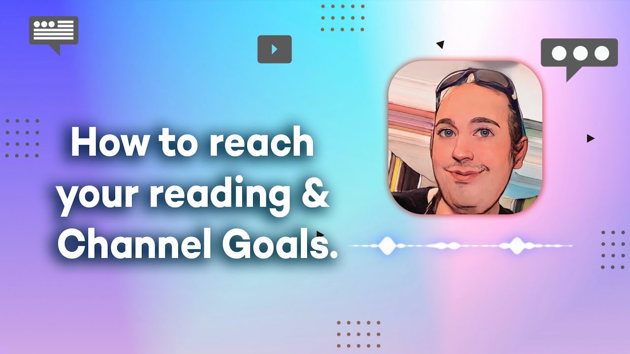How to Reach your Reading & Channel Goals! - YouTube