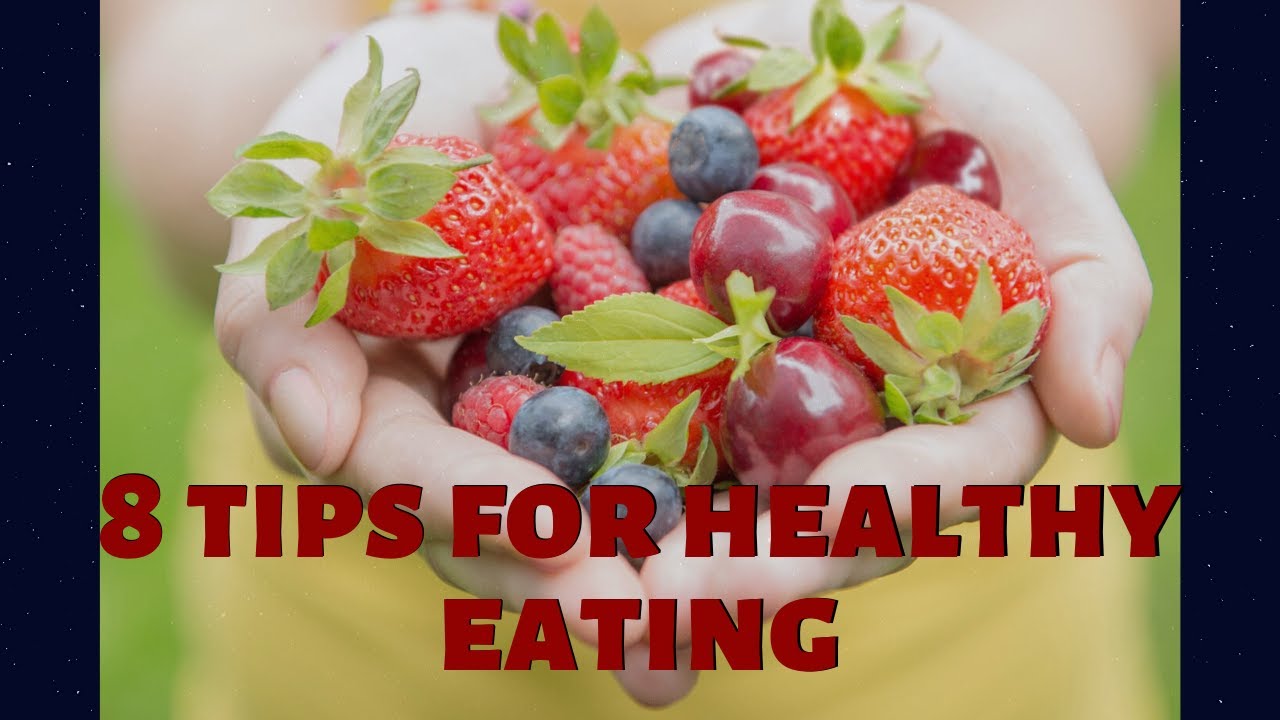 8 tips for healthy eating | Healthy eating - YouTube
