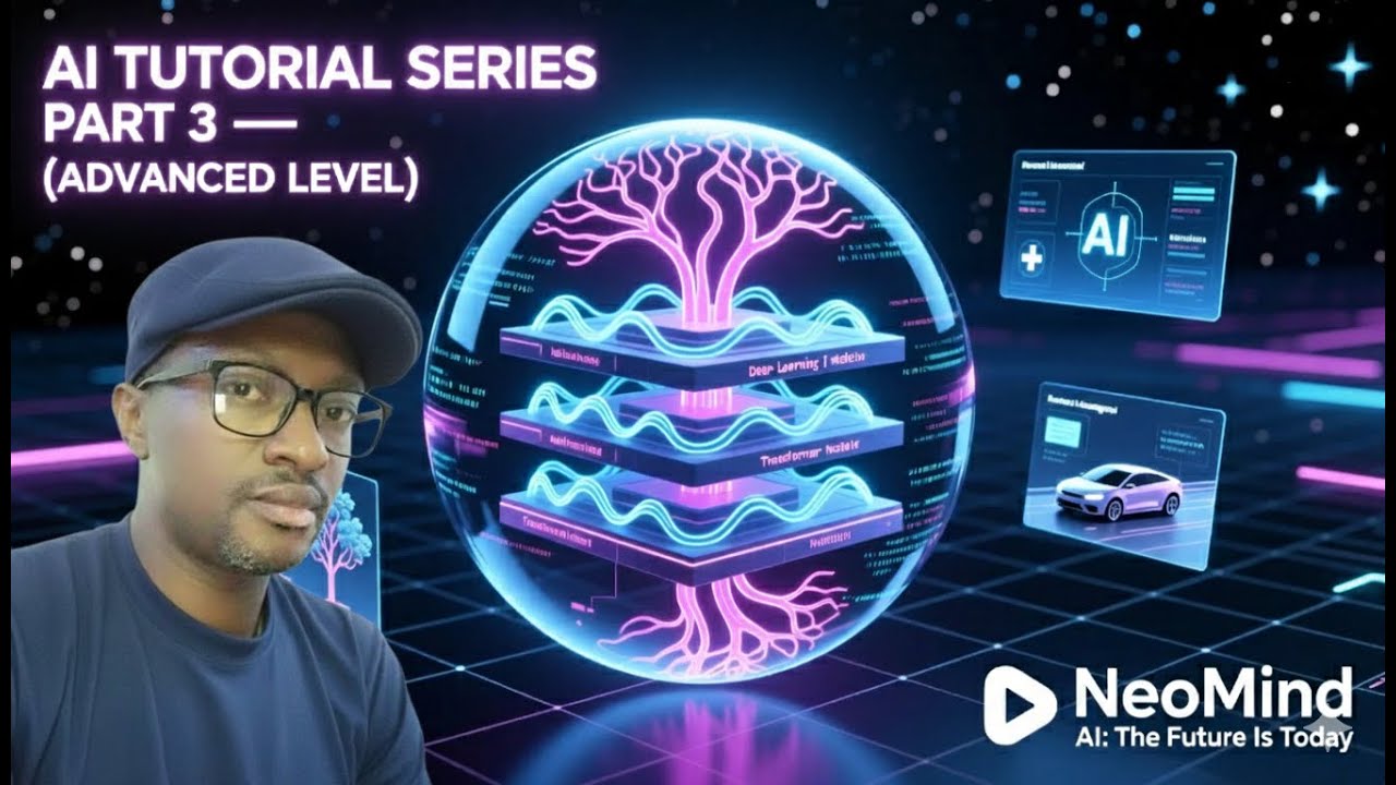 AI TUTORIAL SERIES(PART3 ADVANCED LEVEL: Deep Learning, Neural Networks ...