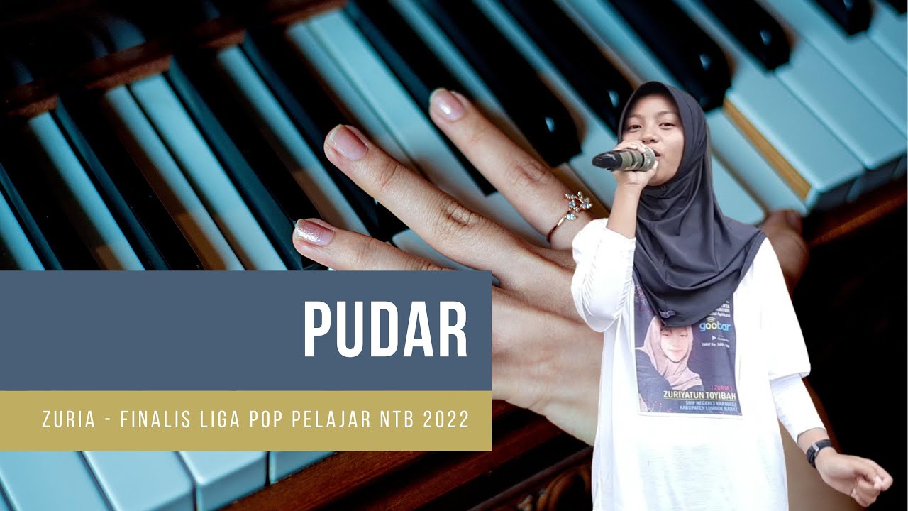 PUDAR || VOCAL BY ZURIA FINALIS LIGA POP PELAJAR NTB 2022 - YouTube