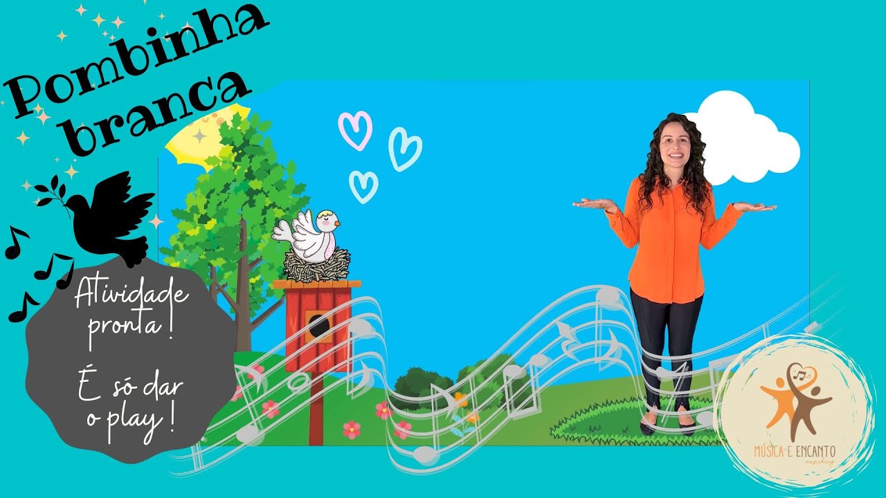 Pombinha branca! Atividade musical para o desenvolvimento infantil ...