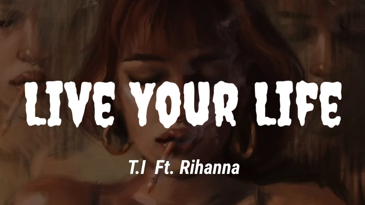 T.I. - Live Your Life Ft. Rihanna (Tradução) - YouTube