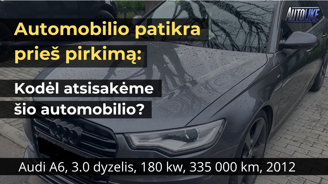 AUTOMOBILIO PATIKRA PRIEŠ PIRKIMĄ PALANGOJE. Audi A6, 3.0 dyzelis, 180 ...