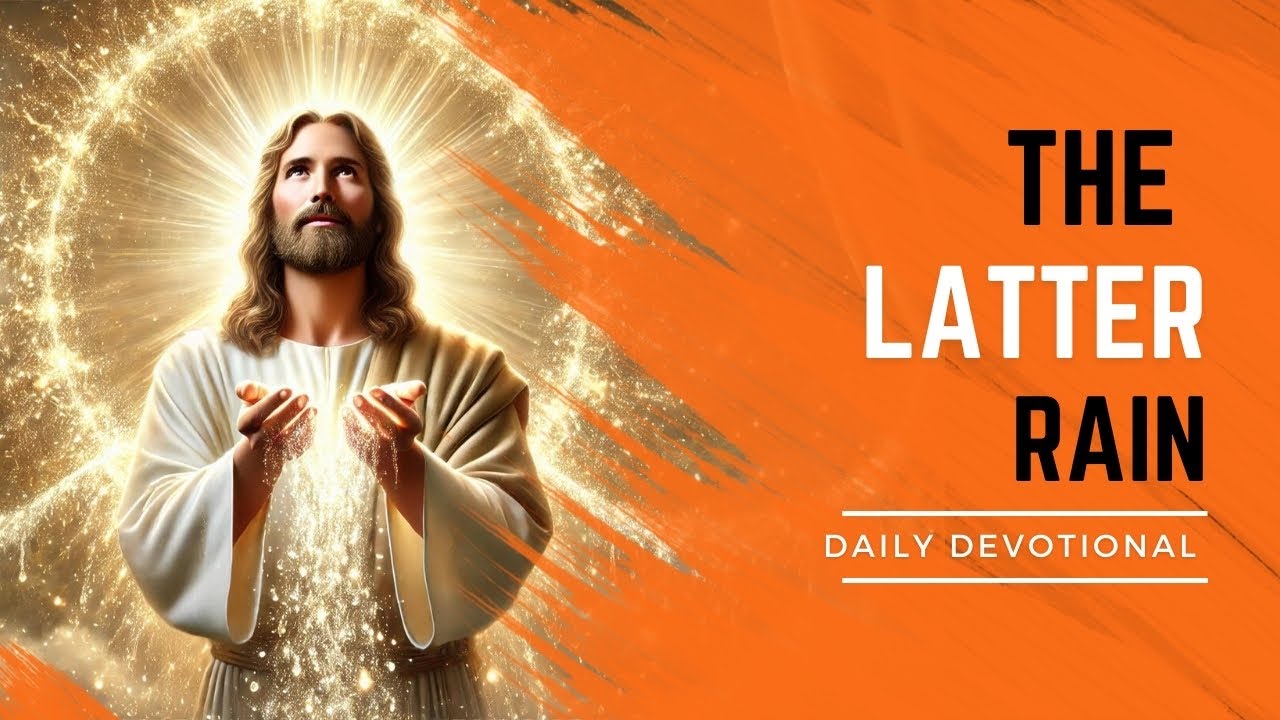 The Latter Rain | Our Father Cares | Daily Devotional - YouTube