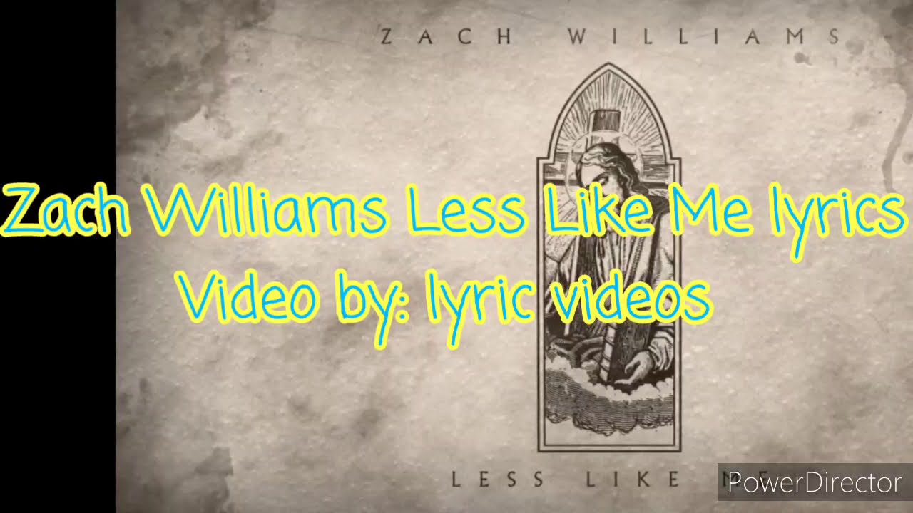 Zach Williams Less Like Me lyrics - YouTube