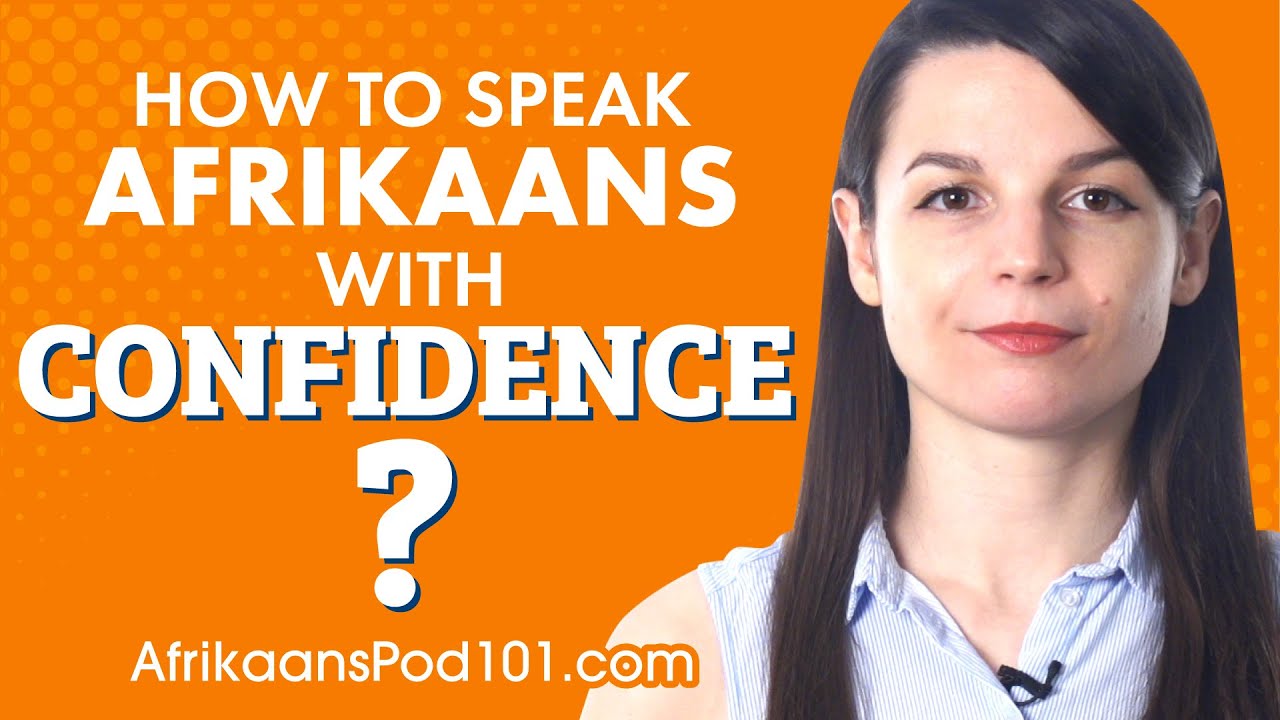 How to speak Afrikaans with confidence - YouTube