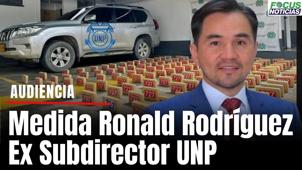 En vivo. Medida Aseguramiento Ronald Rodríguez Exsubdirector UNP por ...