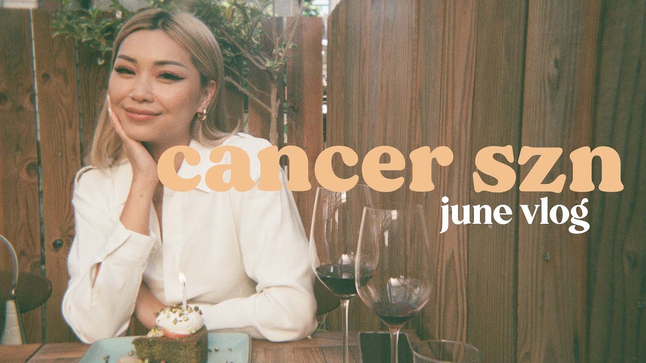 cancer szn, LA hangs, birthday celebrations | JUNE vlog pt 3 - YouTube