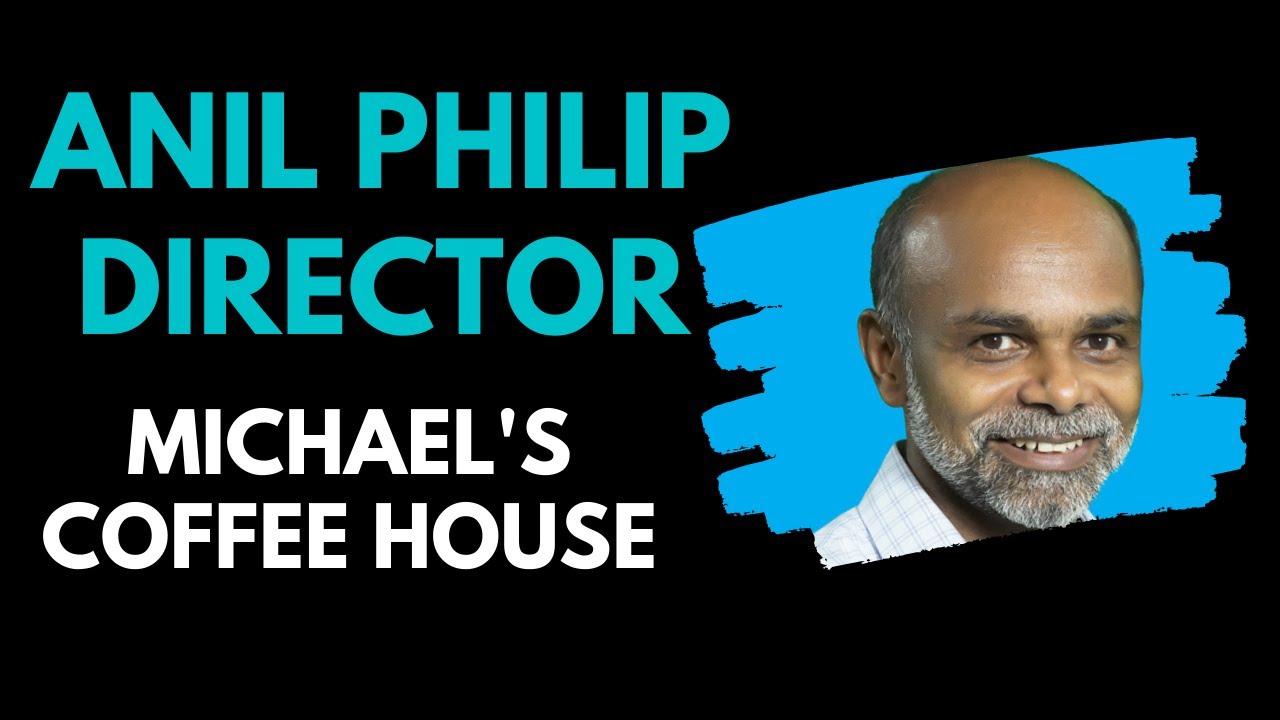 മൈക്കിൾസ് കോഫി ഹൗസ് വിശേഷങ്ങളുമായ് ‍Director Anil Philip | MICHAEL’S ...