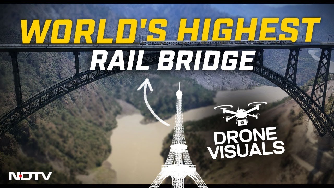 Chenab Rail Bridge | All You Need To Know About The World's Highest ...