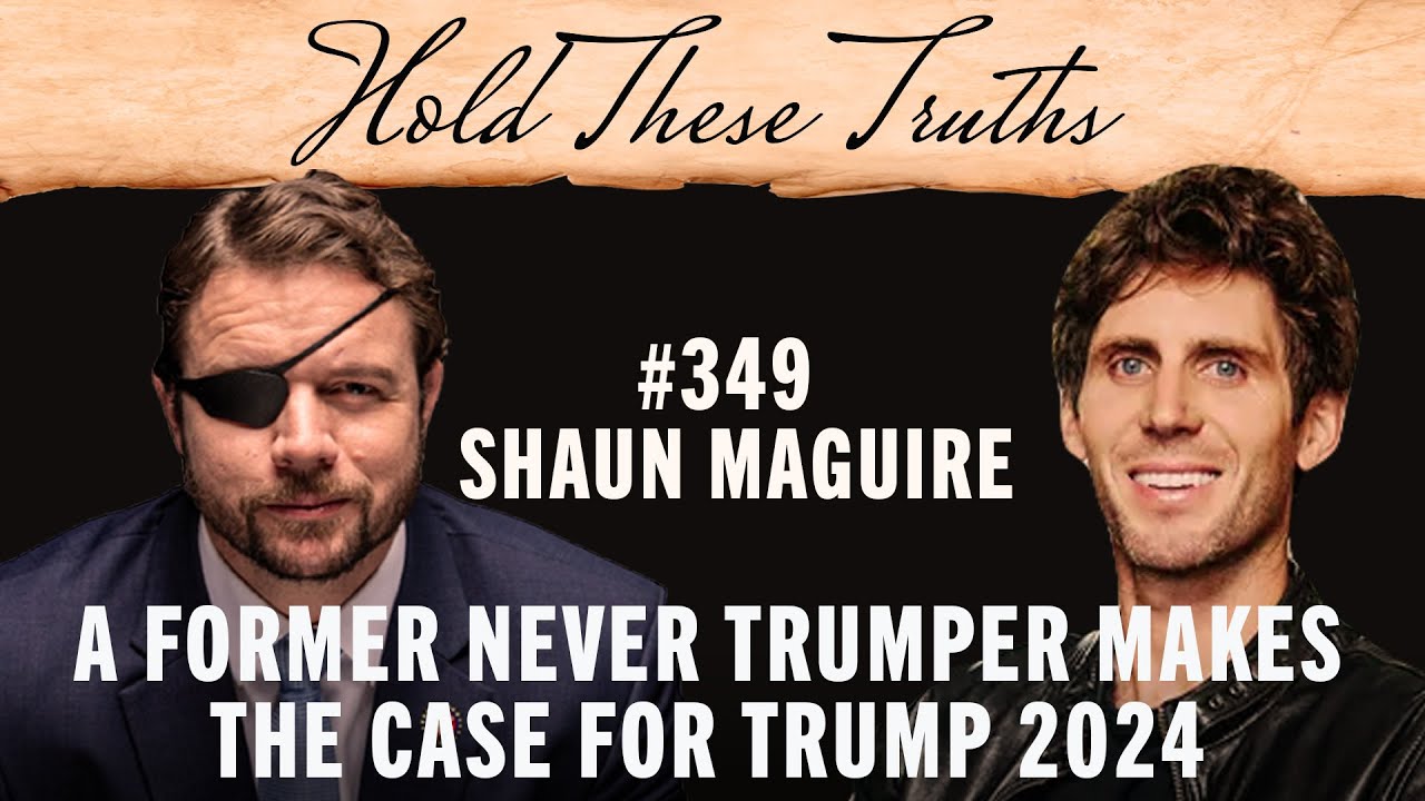 A Former Never Trumper Makes the Case for Trump 2024 | Shaun Maguire ...