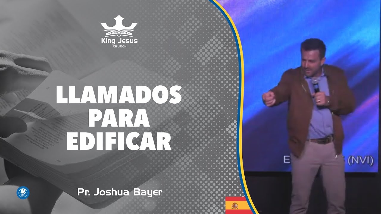 Llamados para Edificar | Pr. Joshua Bayer | KJC - YouTube