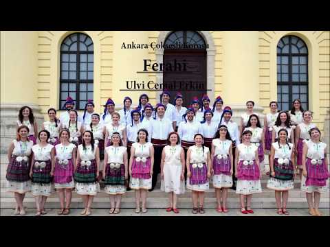 Ankara Çoksesli Korosu - Ferahi (Ulvi Cemal Erkin)