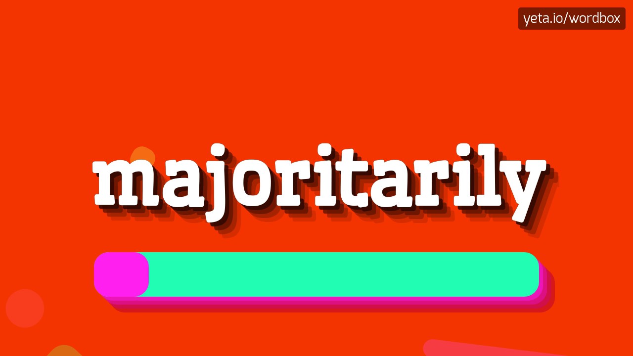 MAJORITARILY - HOW TO PRONOUNCE IT!? - YouTube