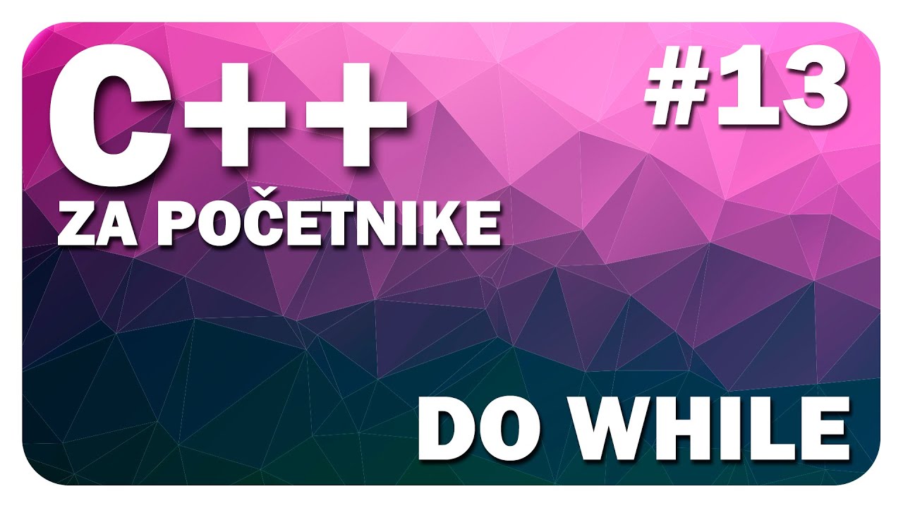 👨🏻‍💻 Do While Petlja l C++ Programiranje #13 👨🏻‍💻 - YouTube