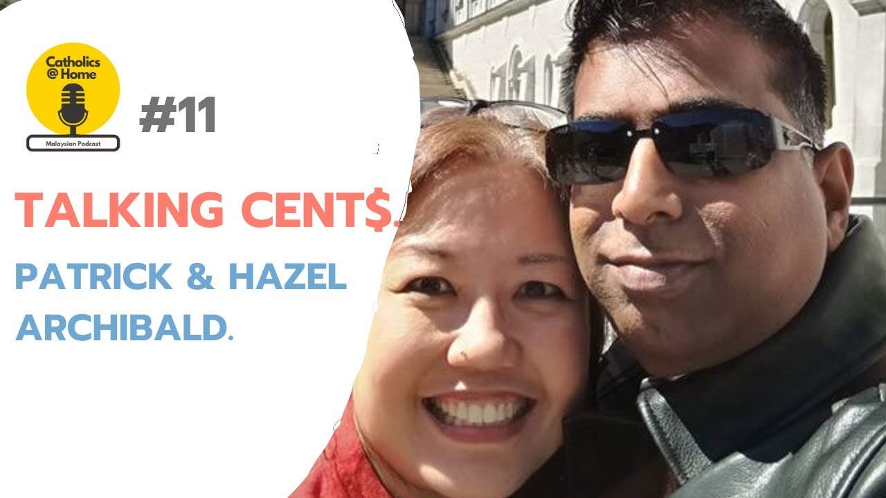 Catholics At Home #11 - Talking Cent$ with Patrick & Hazel Archibald ...
