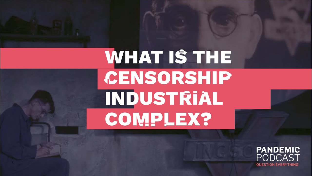 The Censorship Industrial Complex - YouTube