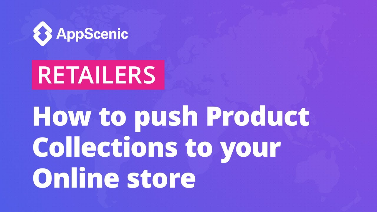 How to push Product Collections to your online store - AppScenic ...