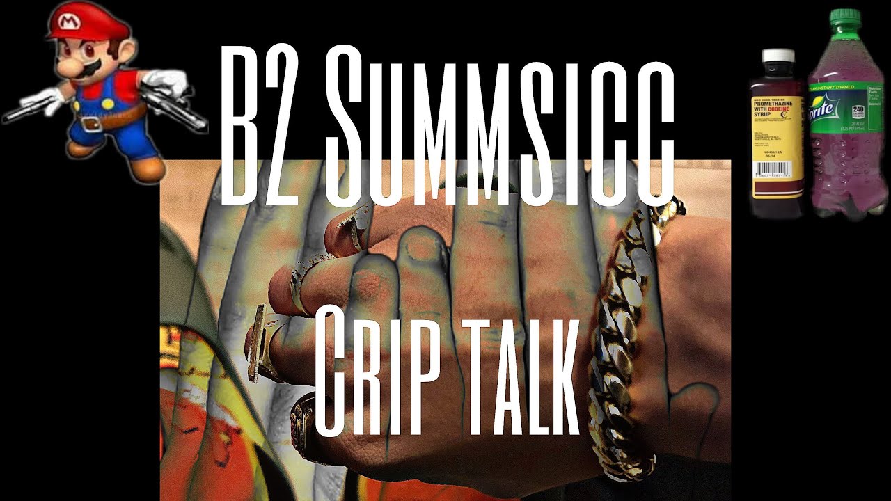 Crip Talk-B2 Summsicc - YouTube