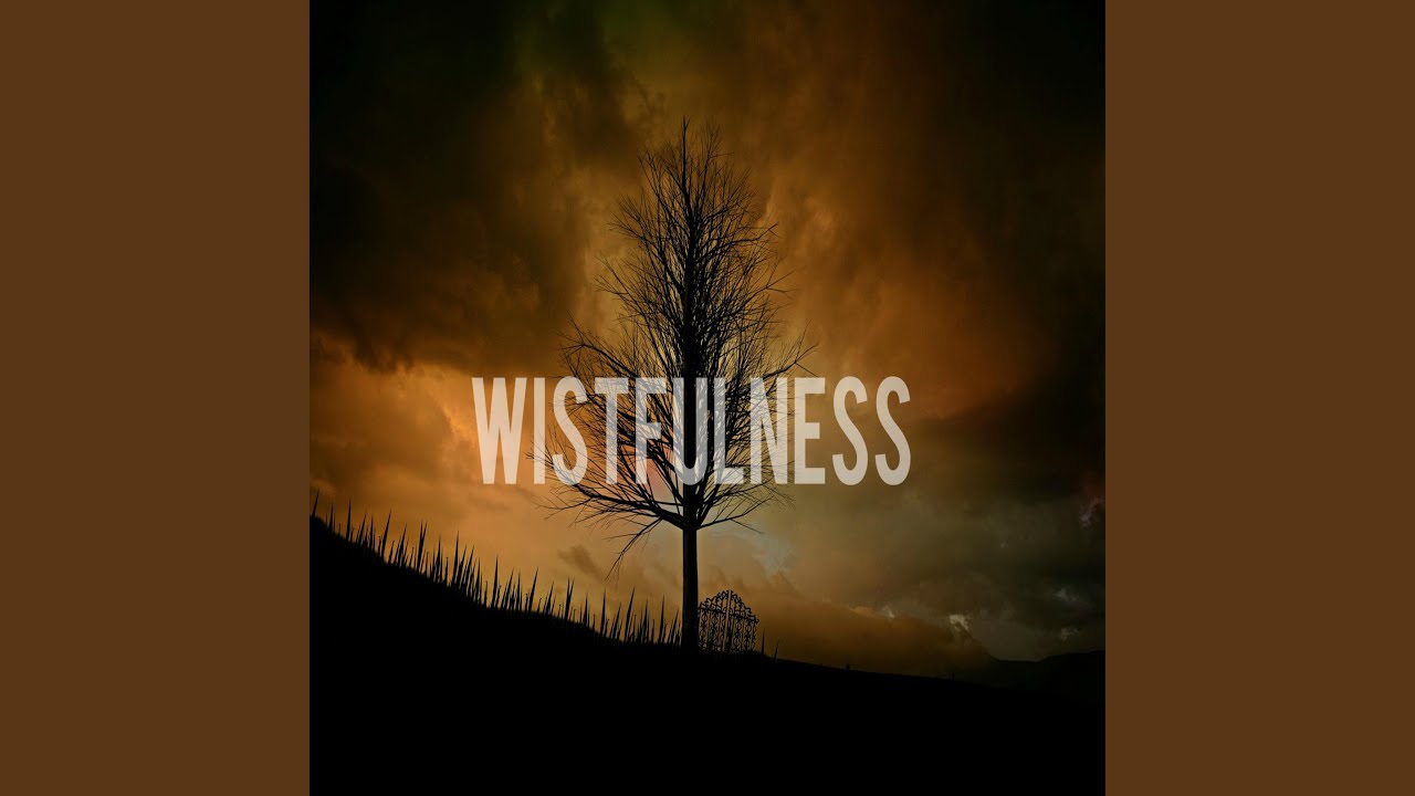 Wistfulness - YouTube