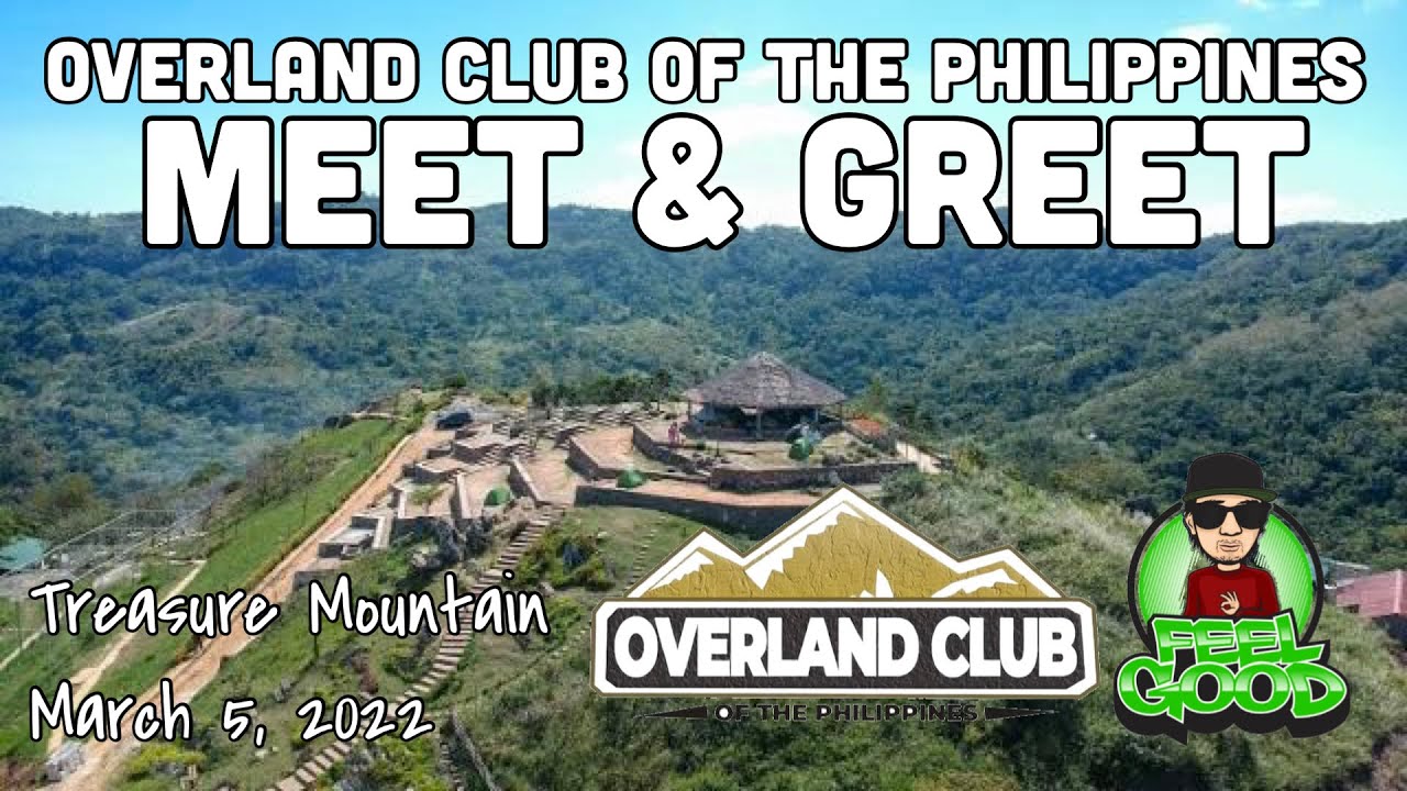 OVERLAND CLUB OF THE PHILIPPINES | MEET & GREET | TREASURE MOUNTAIN ...
