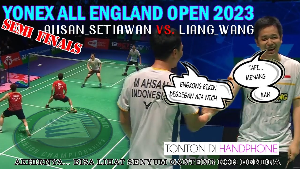 "semi finals" YONEX All England Open 2023 * Ahsan_Setiawan vs. Liang ...