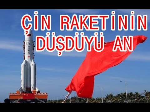 ÇİN RAKETİNİN  DÜŞDÜYÜ AN