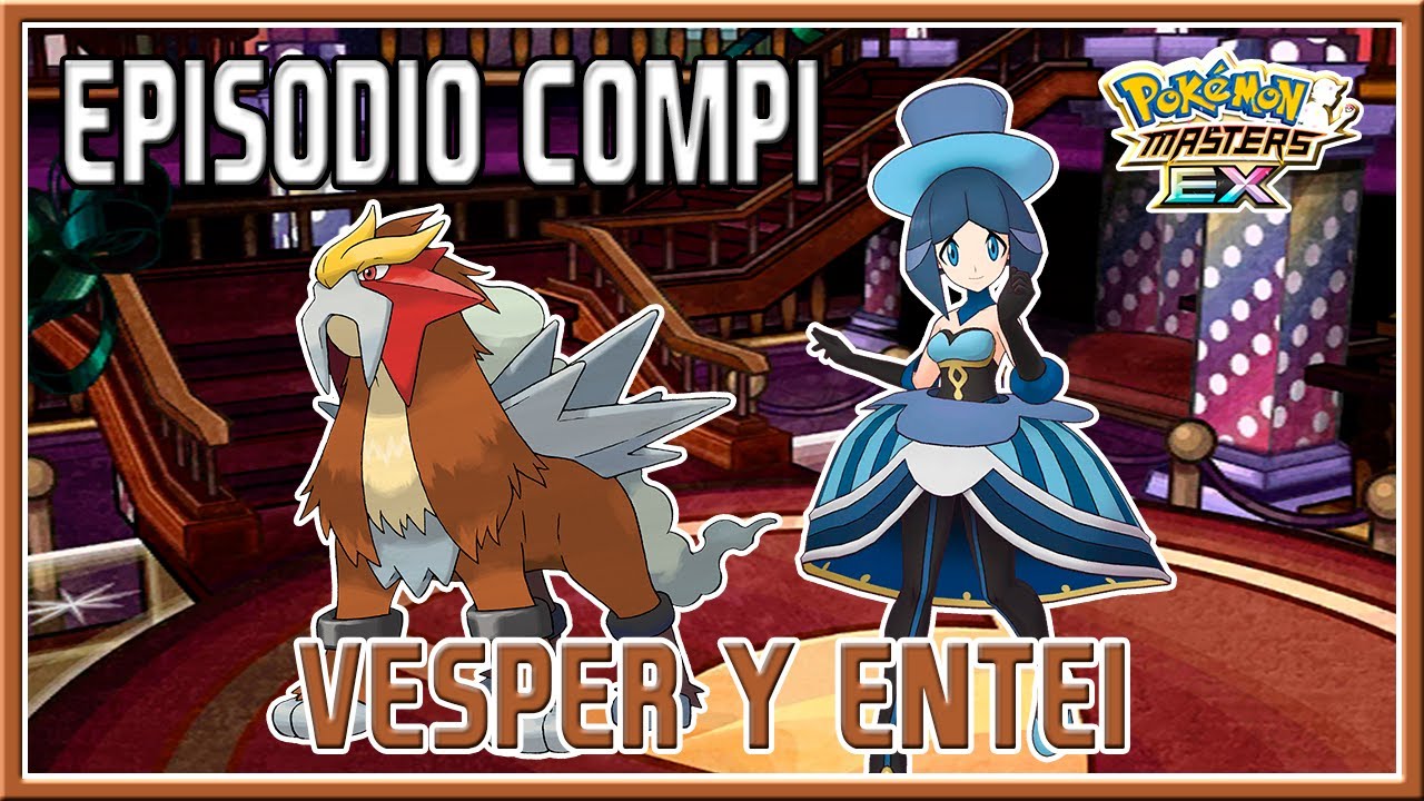 VESPER Y ENTEI | EPISODIO COMPI + MOVIMIENTO COMPI | POKEMON MASTERS EX ...