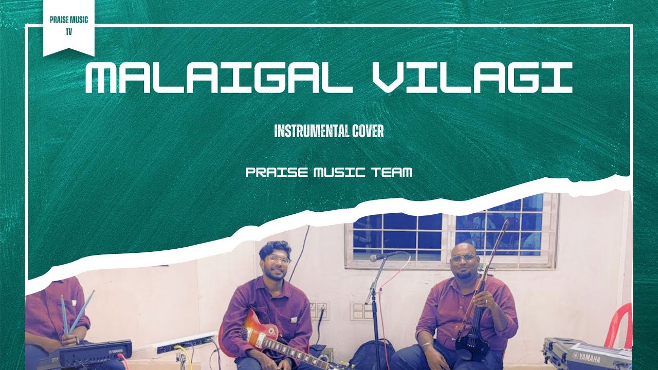 MALAIGAL VILAGI PONALUM - INSTRUMENTAL COVER - PRAISE MUSIC TEAM ...