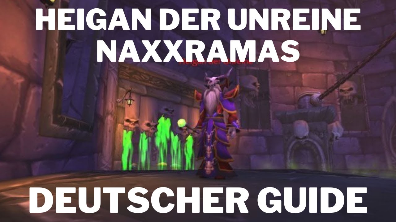 Heigan der Unreine Naxxramas WotLK Guide - Deutsch - einfach erklärt ...