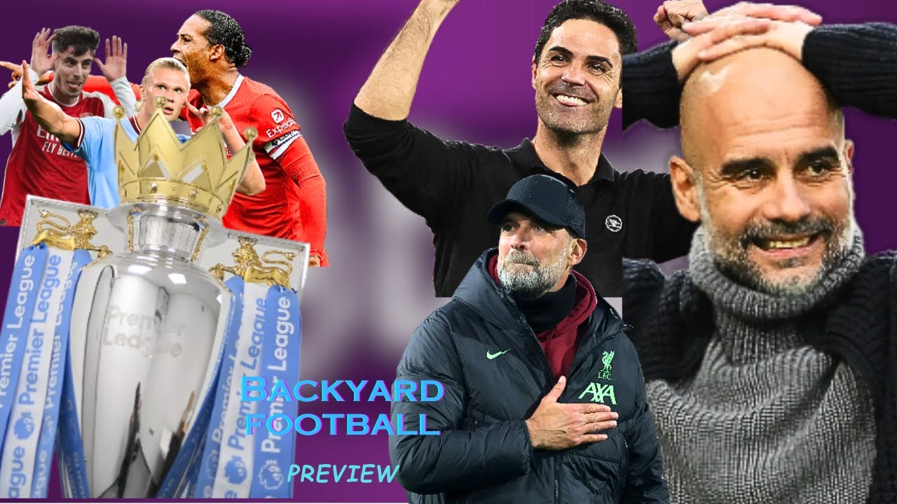 BACKYARD FOOTBALL WEEKEND PREVIEW || ARS VS BRE, LIV VS CITY AND MANY ...