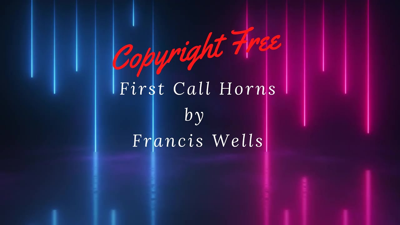 Copyright Free Epic Music For Creators. First Call Horns by Francis ...