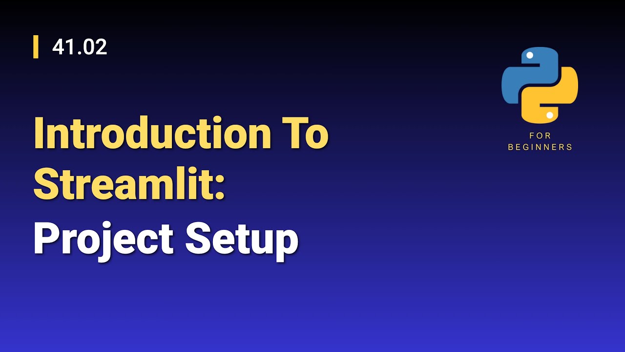 [Python for Beginners]: 41.02. Introduction To Streamlit: Project Setup - YouTube