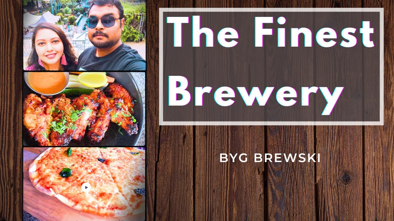 Byg Brewski Hennur | Finest Brewery in Bangalore | Life at Bangalore ...