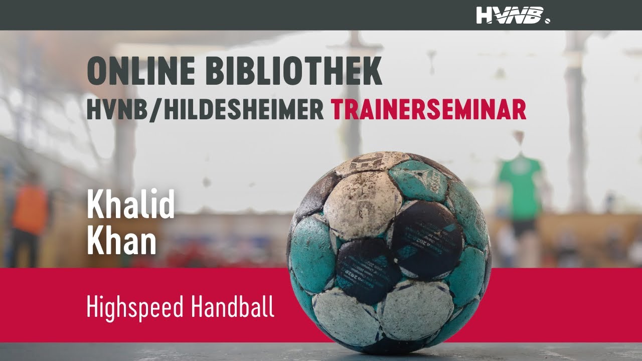 Highspeed Handball | Khalid Khan | HVN/Hildesheimer Trainerseminar 2012 ...