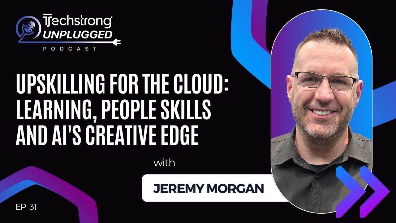 Upskilling for the Cloud: Jeremy Morgan on Learning, People Skills and ...