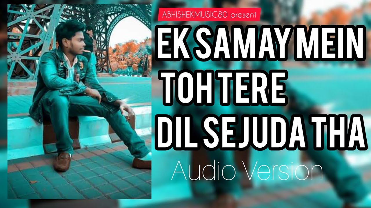 Ek samay Mai to Tere Dil Se juda tha 💞💞 #romantic #sad #song - YouTube