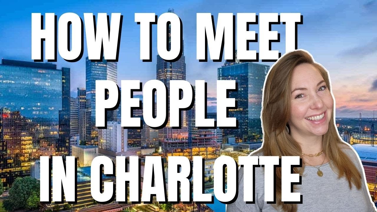 How to Meet People in Charlotte | Making New Friends in Charlotte ...