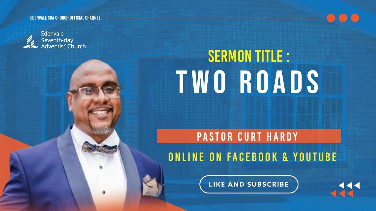 Edenvale SDA Church Online Service | Two Roads | Curt Hardy - YouTube