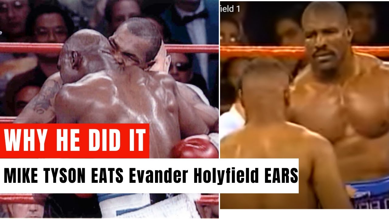 Why Mike Tyson Eat Evander Holyfield Ears Off - YouTube