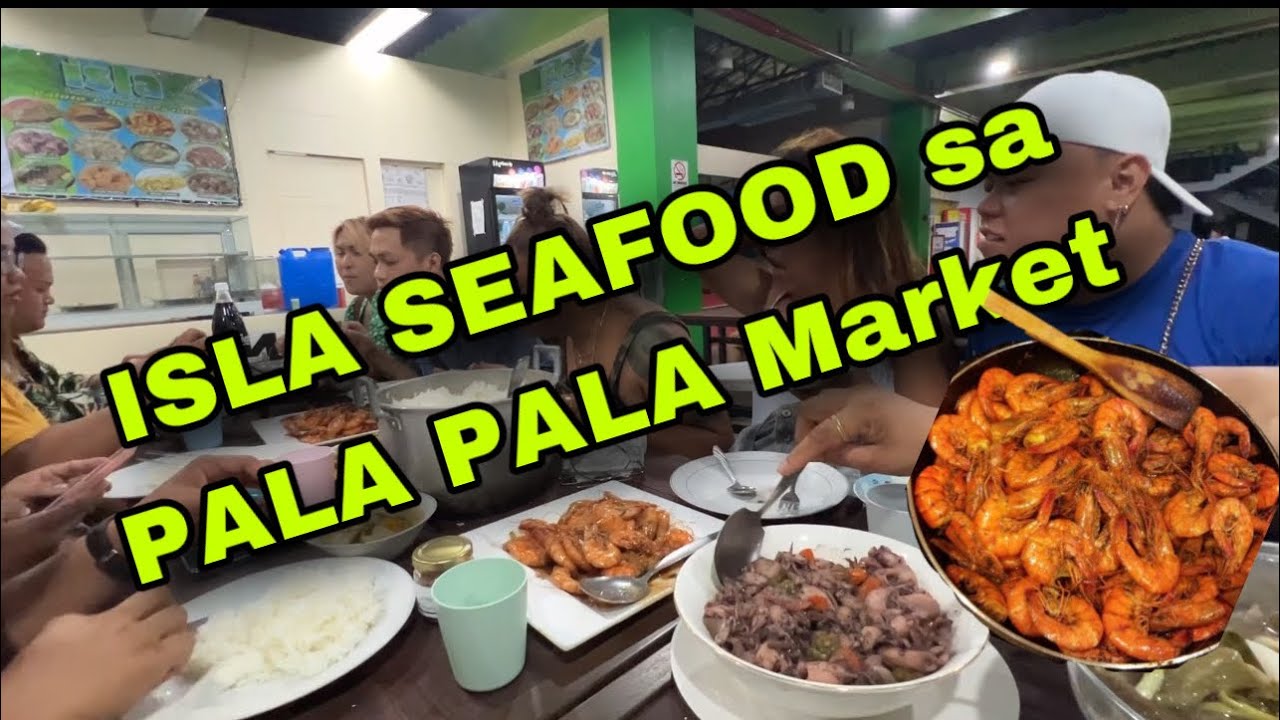 Huling Dinner sa Bacolod ISLA Seafoods at Pala Pala Seafood Market ...